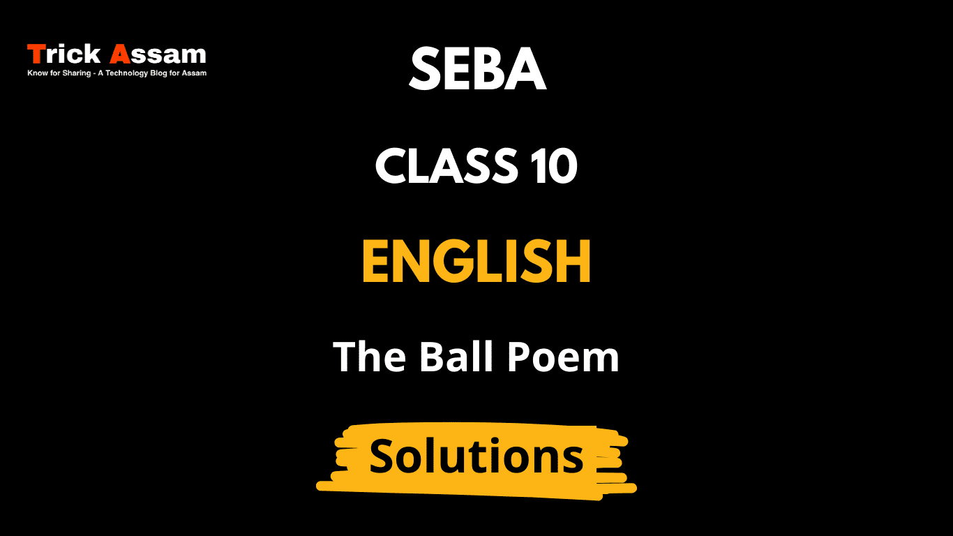 The Ball Poem | Class 10 English - SEBA