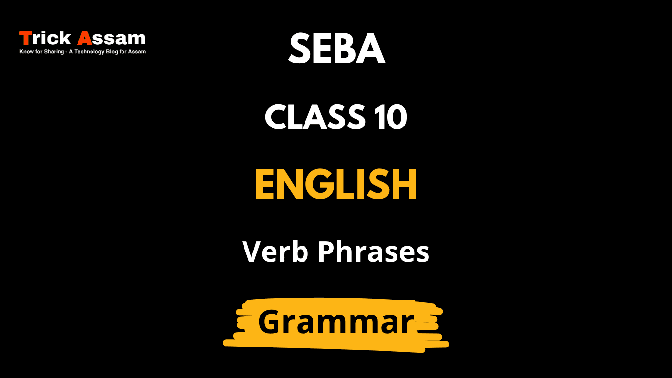 Verb Phrases | Class 10 English Grammar - SEBA